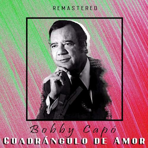 Amazon MusicでBobby CapóのCuadrángulo de amor (Remastered)を再生する