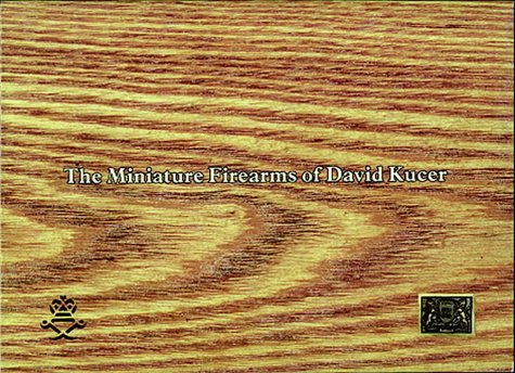 Amazon | The Miniature Firearms of David Kucer | Blackmore, Howard L ...