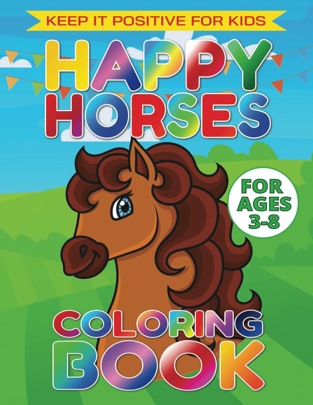 Happy Horses Coloring Book For Ages 3 - 8: An Excellent Coloring Book ...