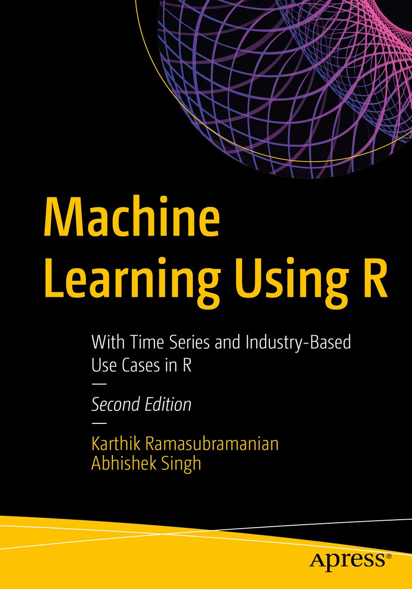Amazon.com: Machine Learning Using R: With Time Series and Industry ...
