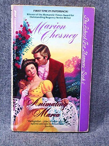 Animating Maria (The School for Manners, Book 5): Chesney, Marion: 9780312923433: Amazon.com: Books
