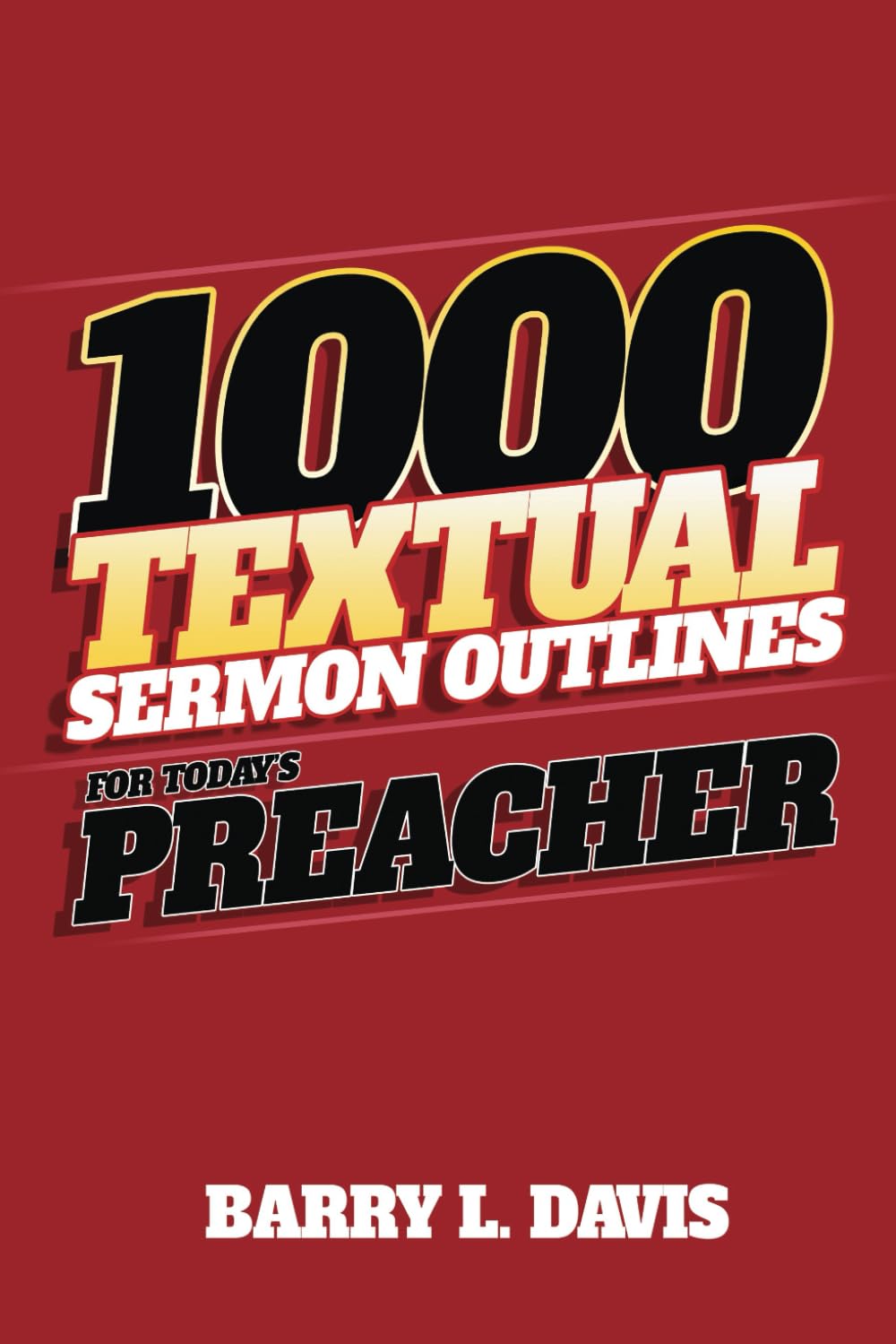 1,000 Textual Sermon Outlines for Today’s Preacher (Sermon Outlines for ...