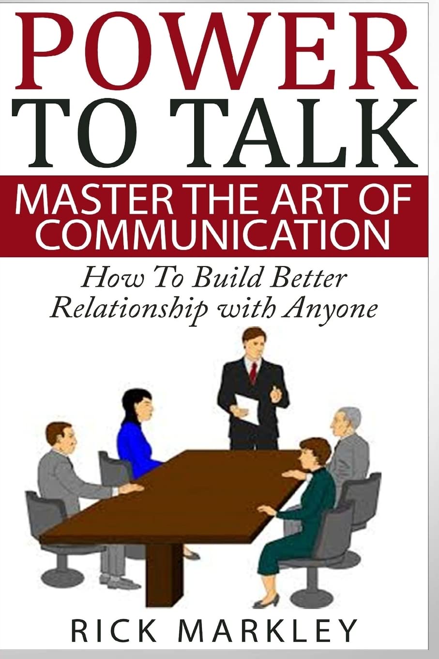 Power To Talk: Master the Art of Communication - How to Build Better ...