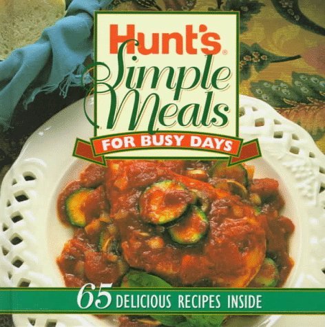 Hunt's Simple Meals for Busy Days by Hunt-Wesson Foods (1995-09-06 ...
