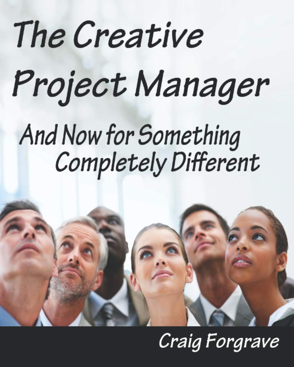 The Creative Project Manager: And Now for Something Completely ...