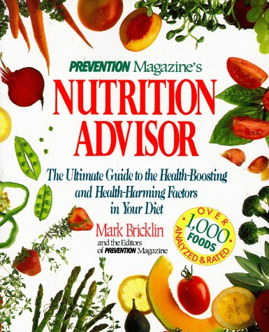 Prevention Magazine's Nutrition Advisor: The Ultimate Guide to the ...