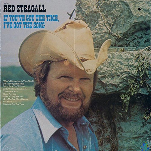 Play If You've Got the Time, I've Got the Song by Red Steagall on ...