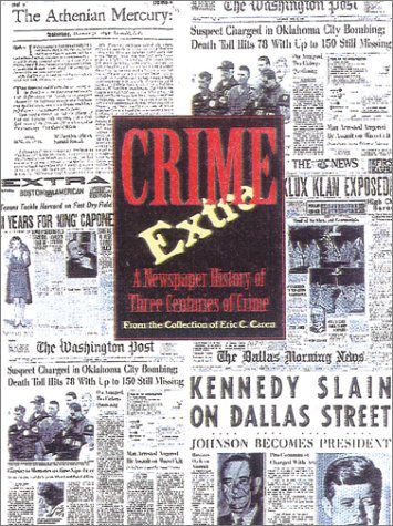 Crime Extra: 300 Years of Crime in North America: Eric C. Caren, Julie ...
