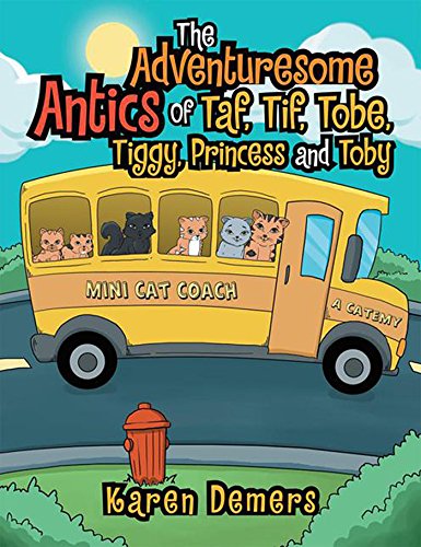 The Adventuresome Antics of Taf, Tif, Tobe, Tiggy, Princess and Toby ...