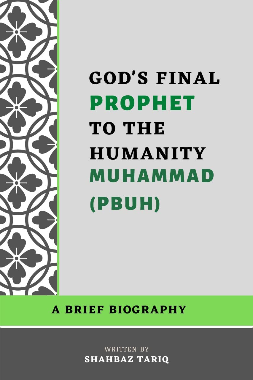Buy God's Final Prophet To The Humanity (Muhammad PBUH): A Brief ...