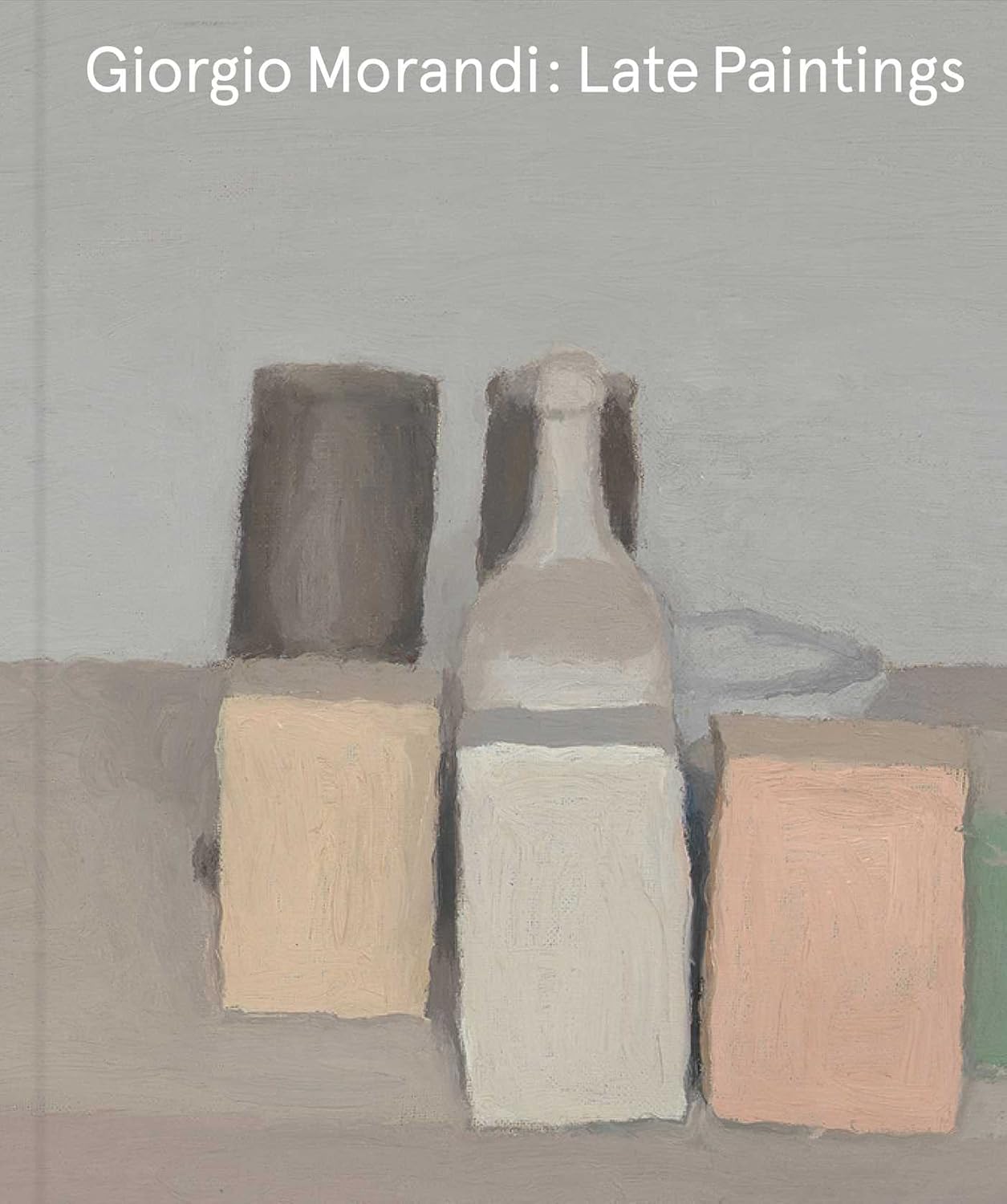 Giorgio Morandi: Late Paintings: Morandi, Giorgio, Mattioli, Laura ...