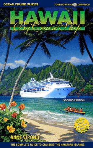 Hawaii by Cruise Ship: The Complete Guide to Cruising the Hawaiian ...