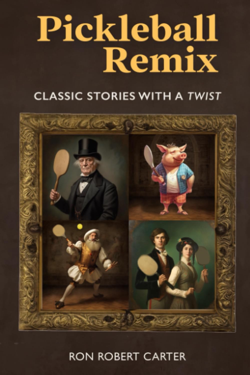 Pickleball Remix: Classic Stories with a Twist: Carter, Ron Robert ...