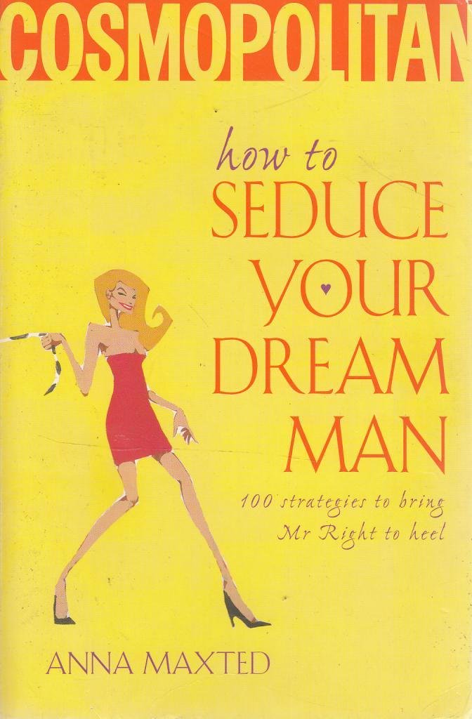 How to Seduce Your Dream Man: anna-maxted: 9780722539019: Amazon.com: Books