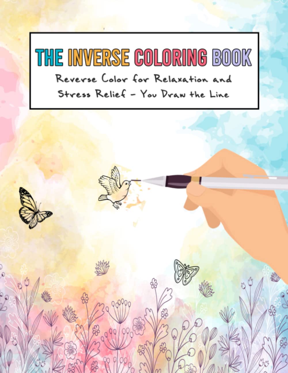 Buy The Inverse Coloring Book: Reverse Color for Relaxation and Stress ...
