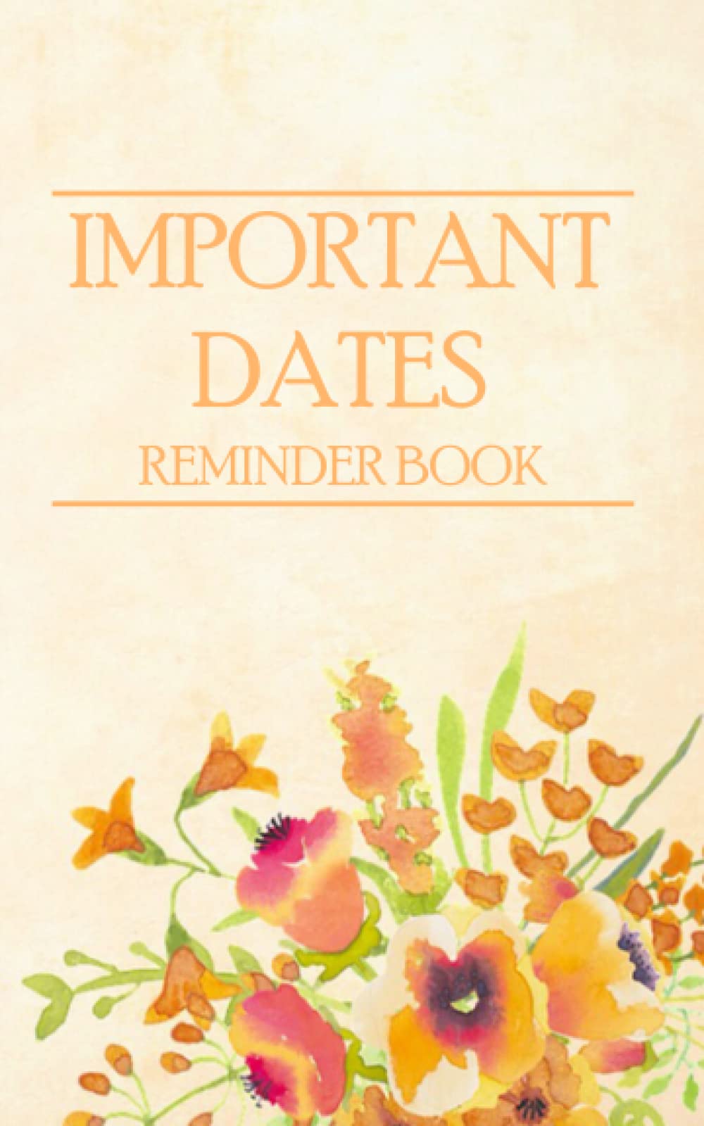 IMPORTANT DATES REMINDER BOOK: Month by Month Perpetual Diary and ...