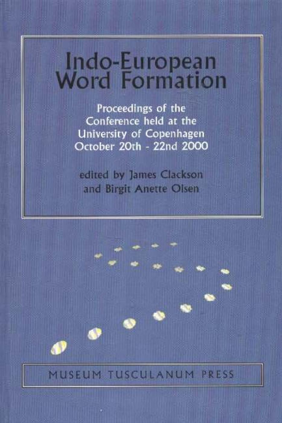 Indo-European Word Formation: Proceedings from the International ...