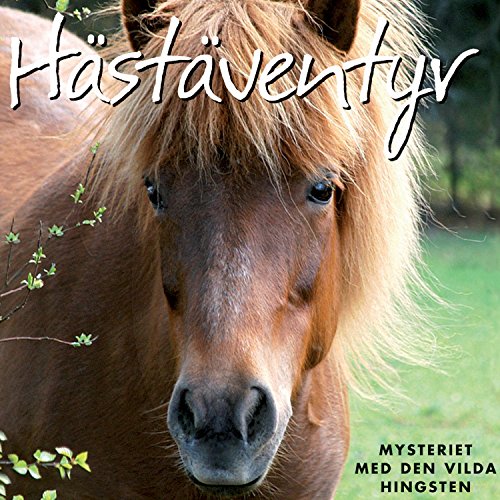 Amazon.com: Hästäventyr - Mysteriet Med Den Vilda Hingsten : Jan Nygren ...