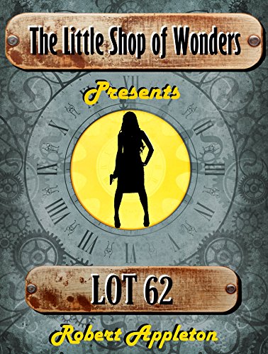 Amazon.com: Lot 62 (The Little Shop of Wonders) eBook : Appleton ...