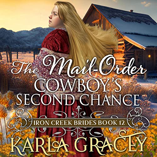 Amazon.com: The Mail-Order Cowboy's Second Chance: Iron Creek Brides, Book 12 (Audible Audio ...