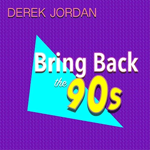 Bring Back the 90's by Derek Jordan on Amazon Music - Amazon.com
