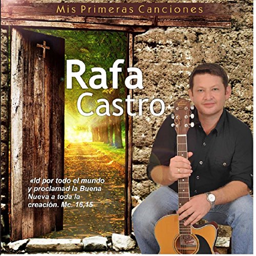 Amazon.com: Mis Primeras Canciones : Rafa Castro: Digital Music