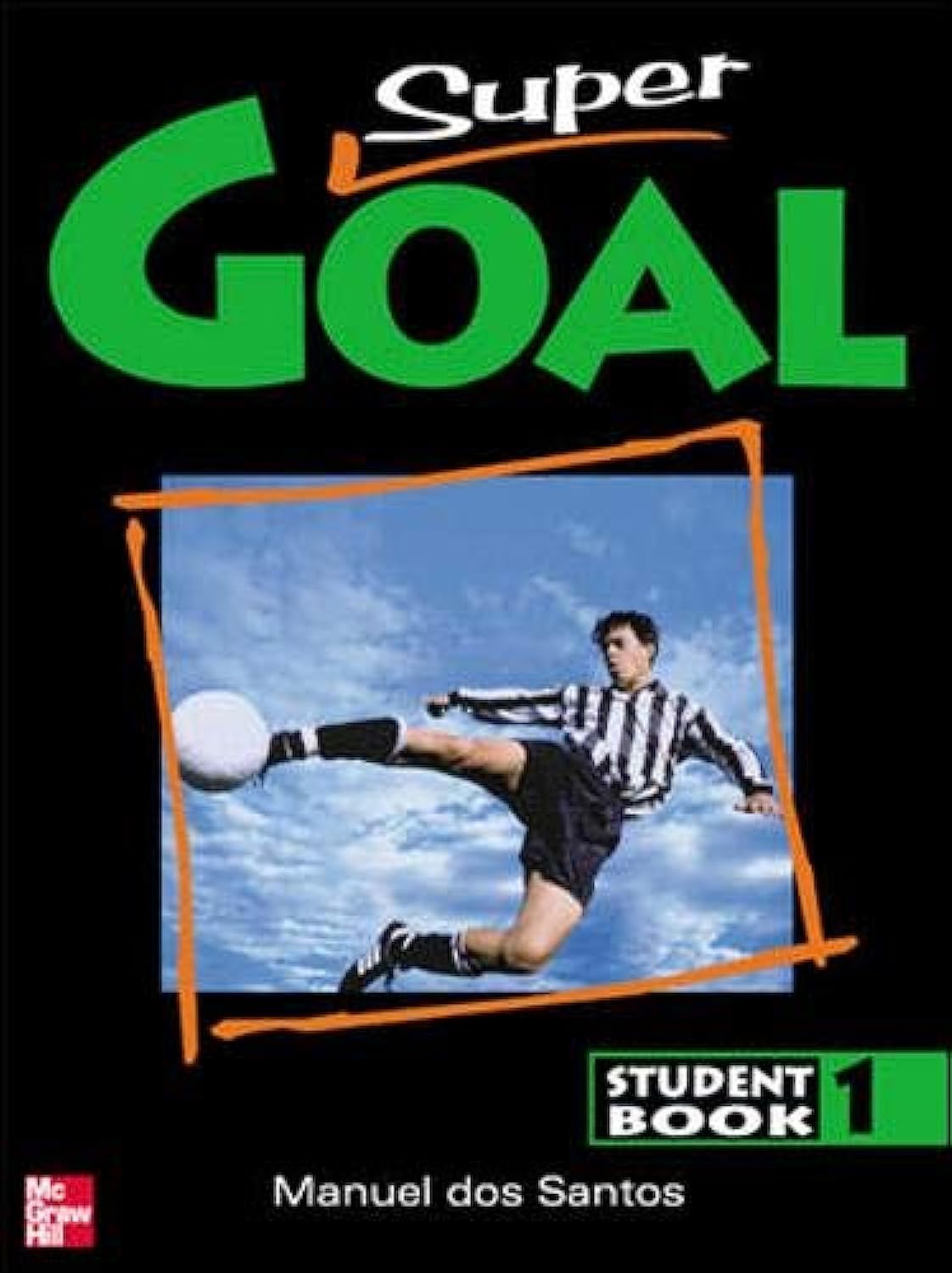 SUPER GOAL STUDENT BOOK 1: Student Book Bk. 1: Dos Santos ...