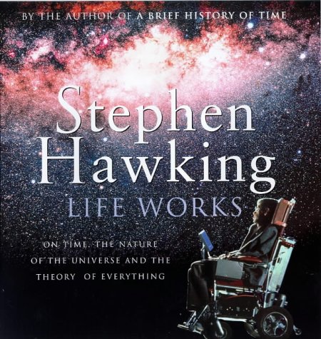 Stephen Hawking: Life Works: On Time, the Nature of the Universe and ...