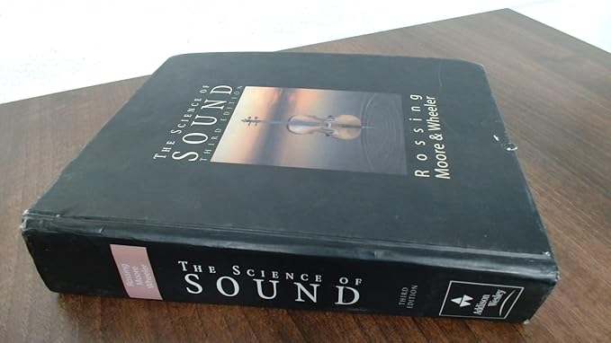 The Science of Sound, 3rd Edition: Thomas D. Rossing, F. Richard Moore ...