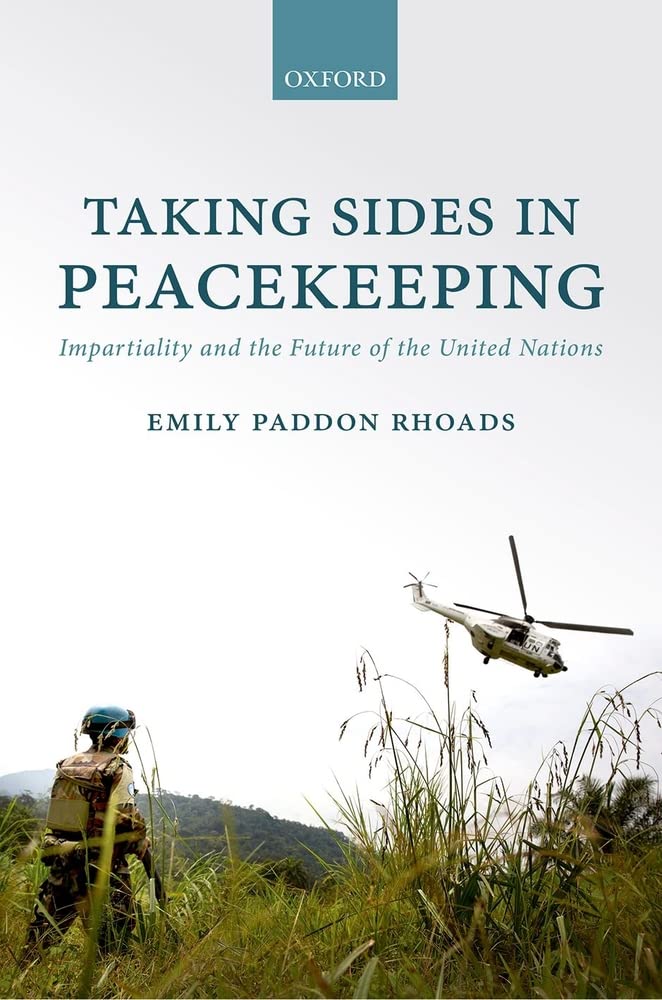 Taking Sides in Peacekeeping: Impartiality and the Future of the United ...