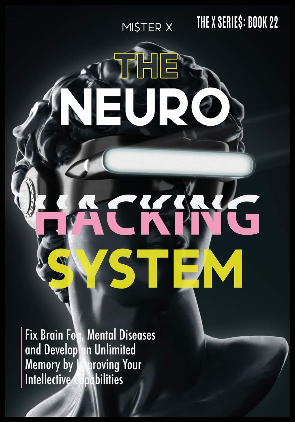 Neurohacking: Fix Brain Fog, Mental Diseases and Develop an Unlimited ...