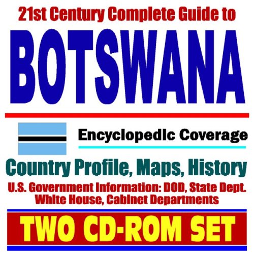 21st Century Complete Guide to Botswana - Encyclopedic Coverage ...