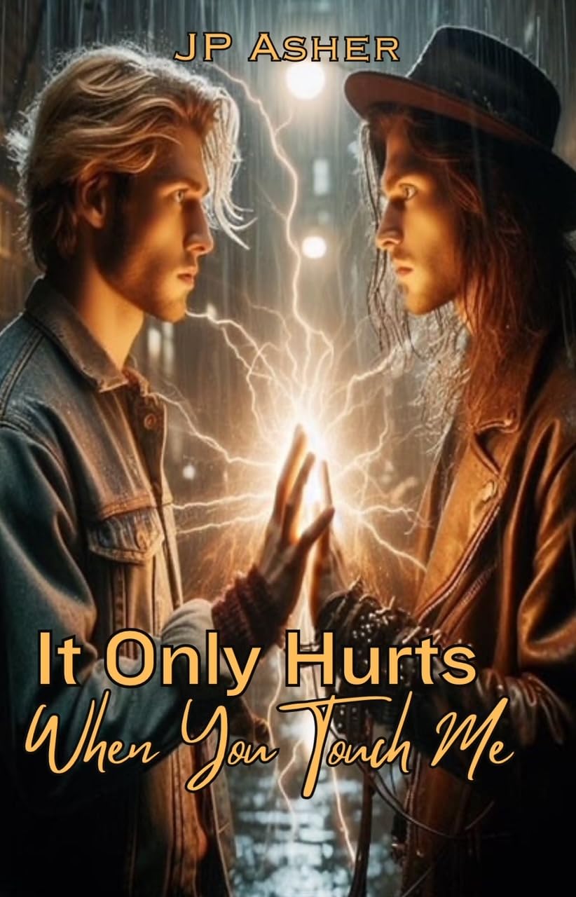 It Only Hurts When You Touch Me - Kindle edition by Asher, J.P ...