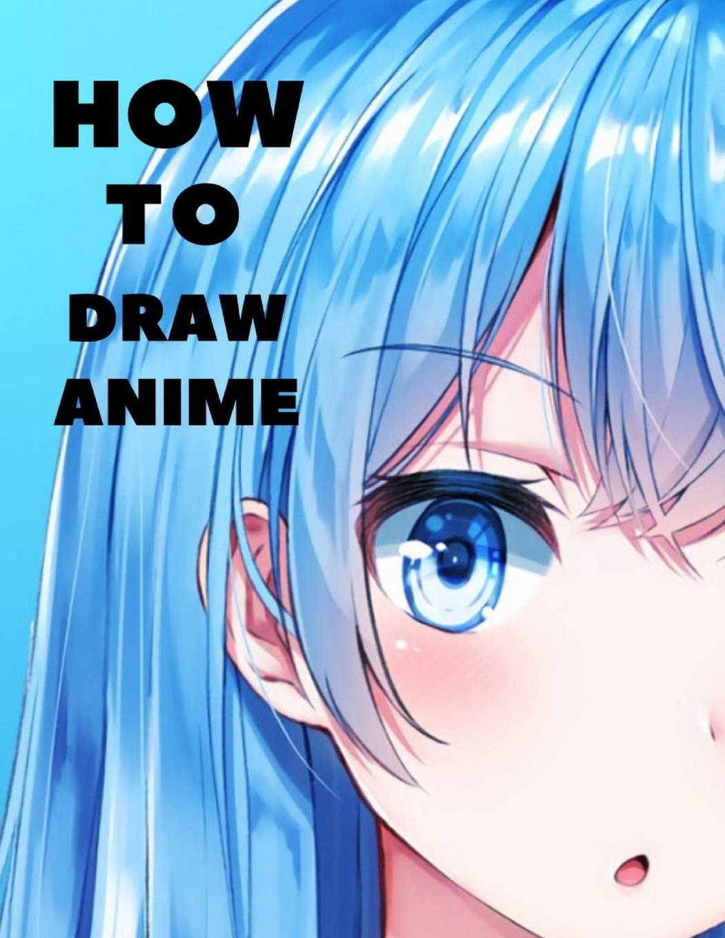 Buy How to Draw Anime: Beginner's Guide to Creating Anime Art Learn to ...