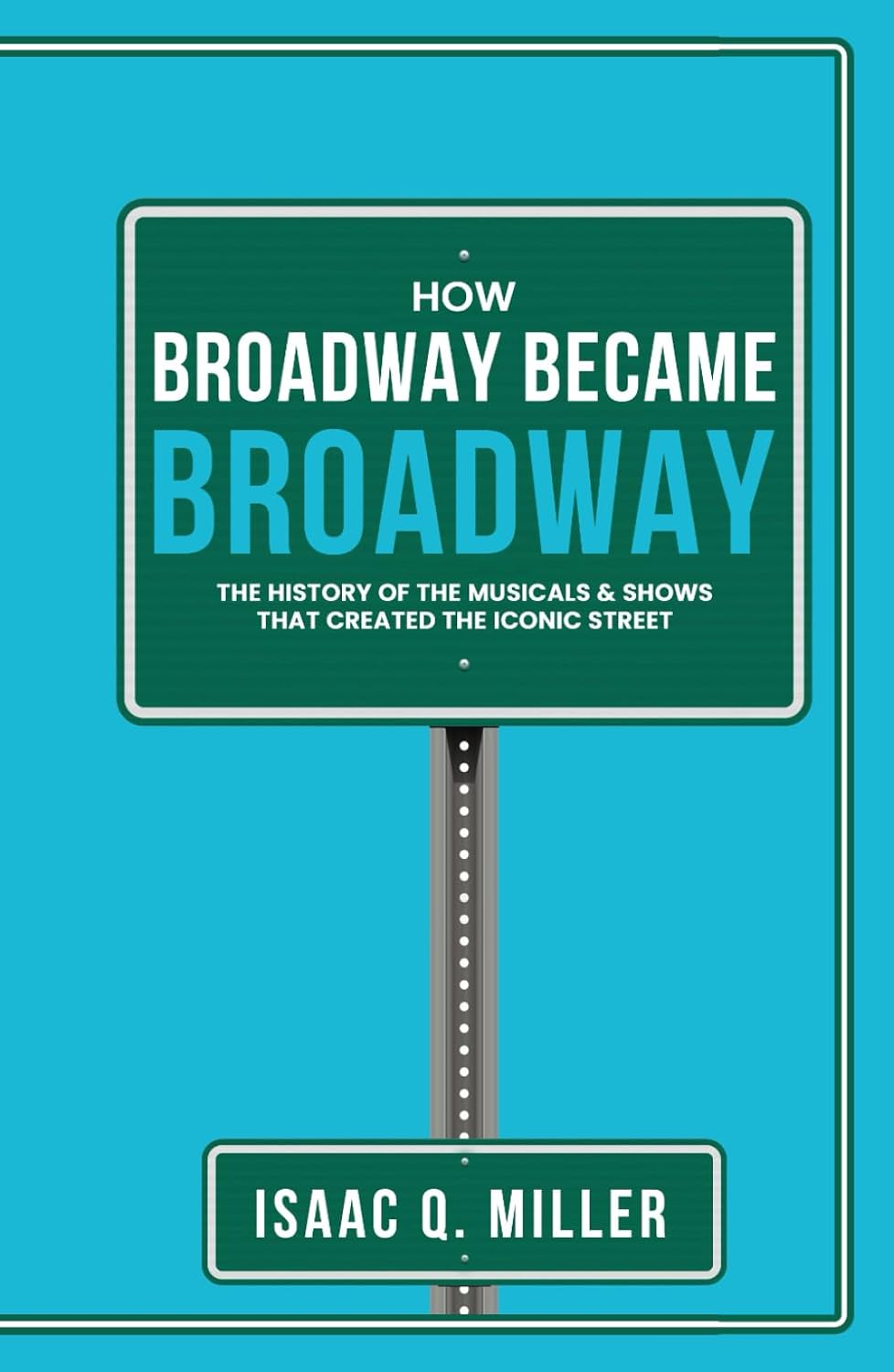 How Broadway Became BROADWAY: The History of the Musicals & Shows That ...