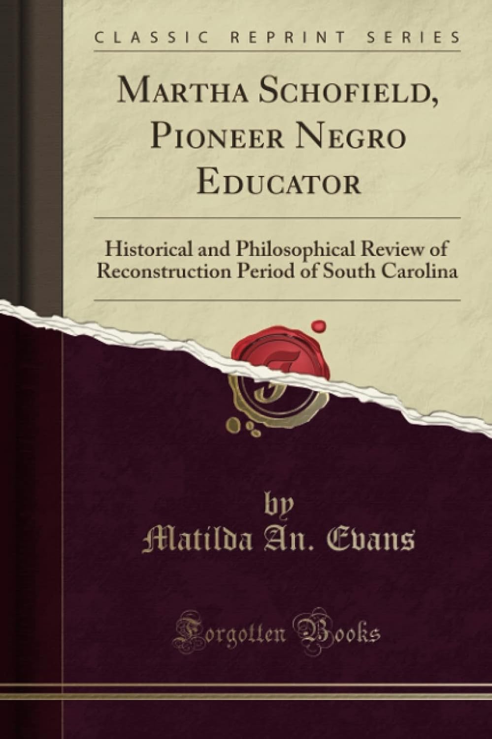 Martha Schofield, Pioneer Negro Educator: Historical and Philosophical ...