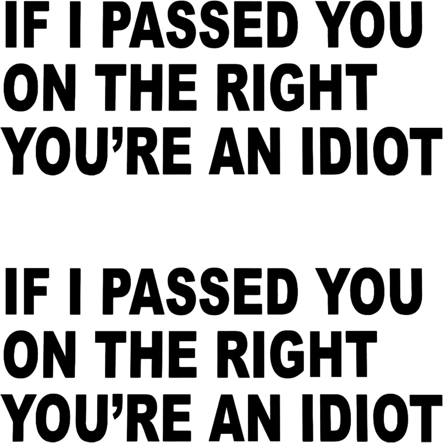 Amazon.com - Funny Bumper Sticker If I Passed You On The Right You're ...