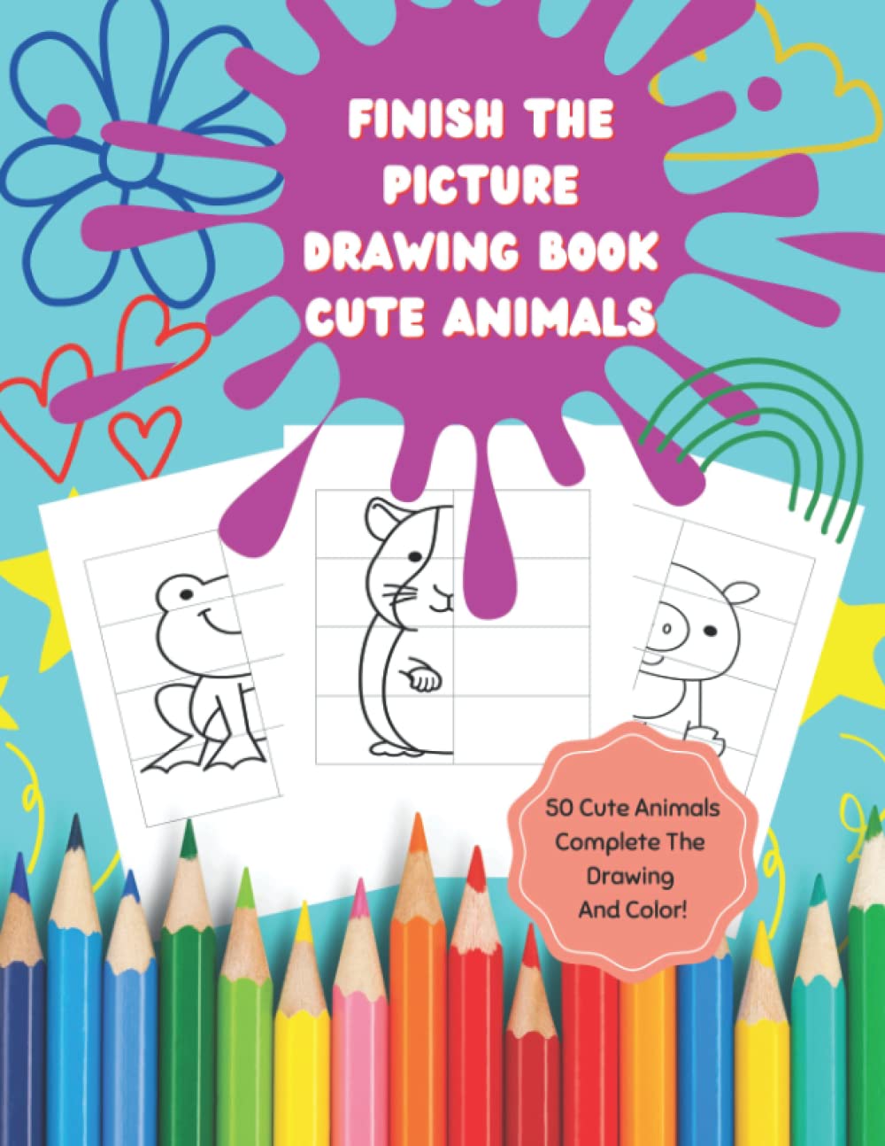 Finish The Picture Drawing Book for Kids: Cute Animal Edition, Complete ...