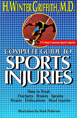 Complete Guide to Sports Injuries: Griffith, H. Winter: 9780399517129 ...