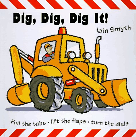 Dig, Dig, Dig It!: Smyth, Iain: 9780517709559: Amazon.com: Books