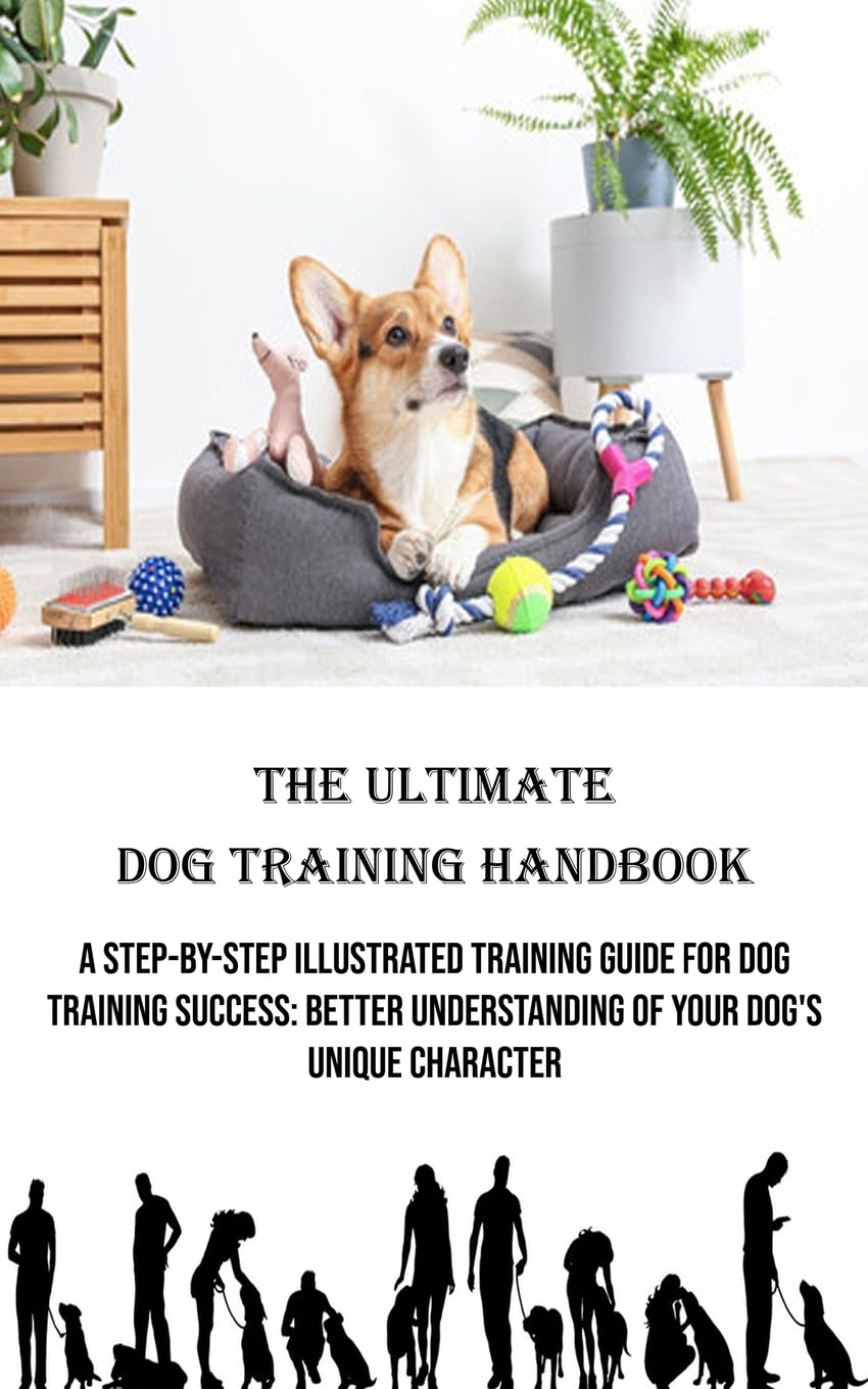 The Ultimate Dog Training Handbook: A Step-by-step Illustrated Training ...