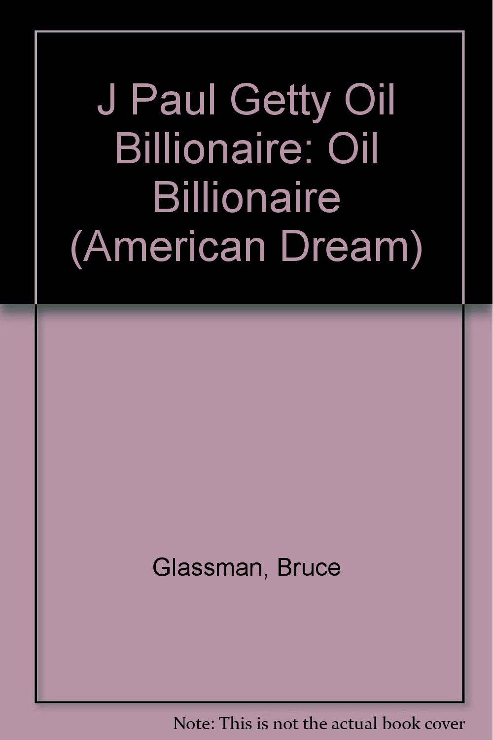 Amazon | J Paul Getty Oil Billionaire (American Dream) | Glassman ...