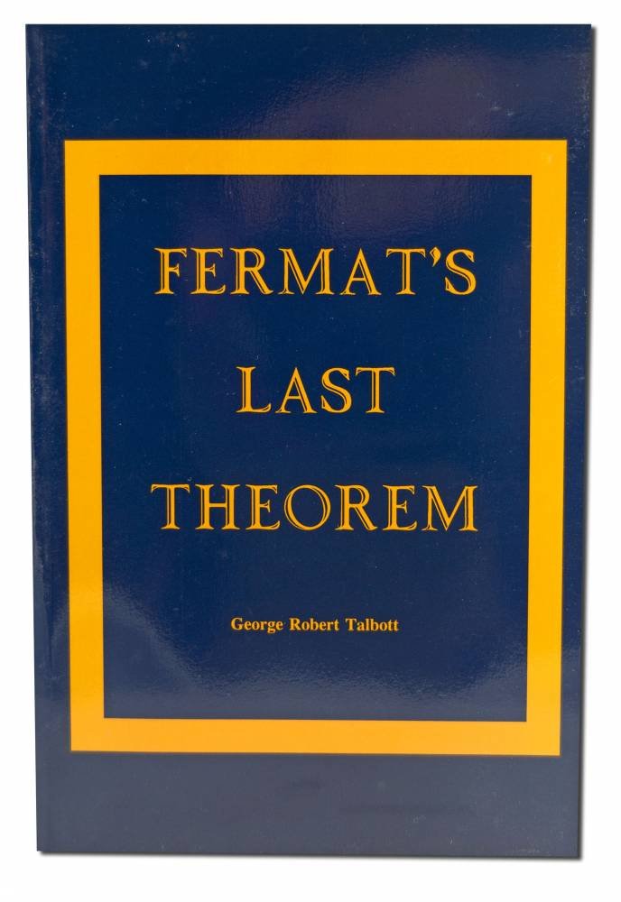 Fermat's Last Theorem: Dr. George Robert Talbott: 9780941524704: Amazon ...