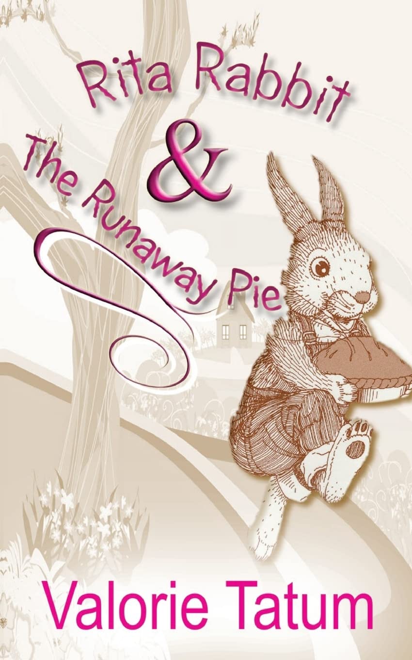 Rita Rabbit and the Runaway Pie: Tatum, Valorie: 9780990636151: Amazon ...