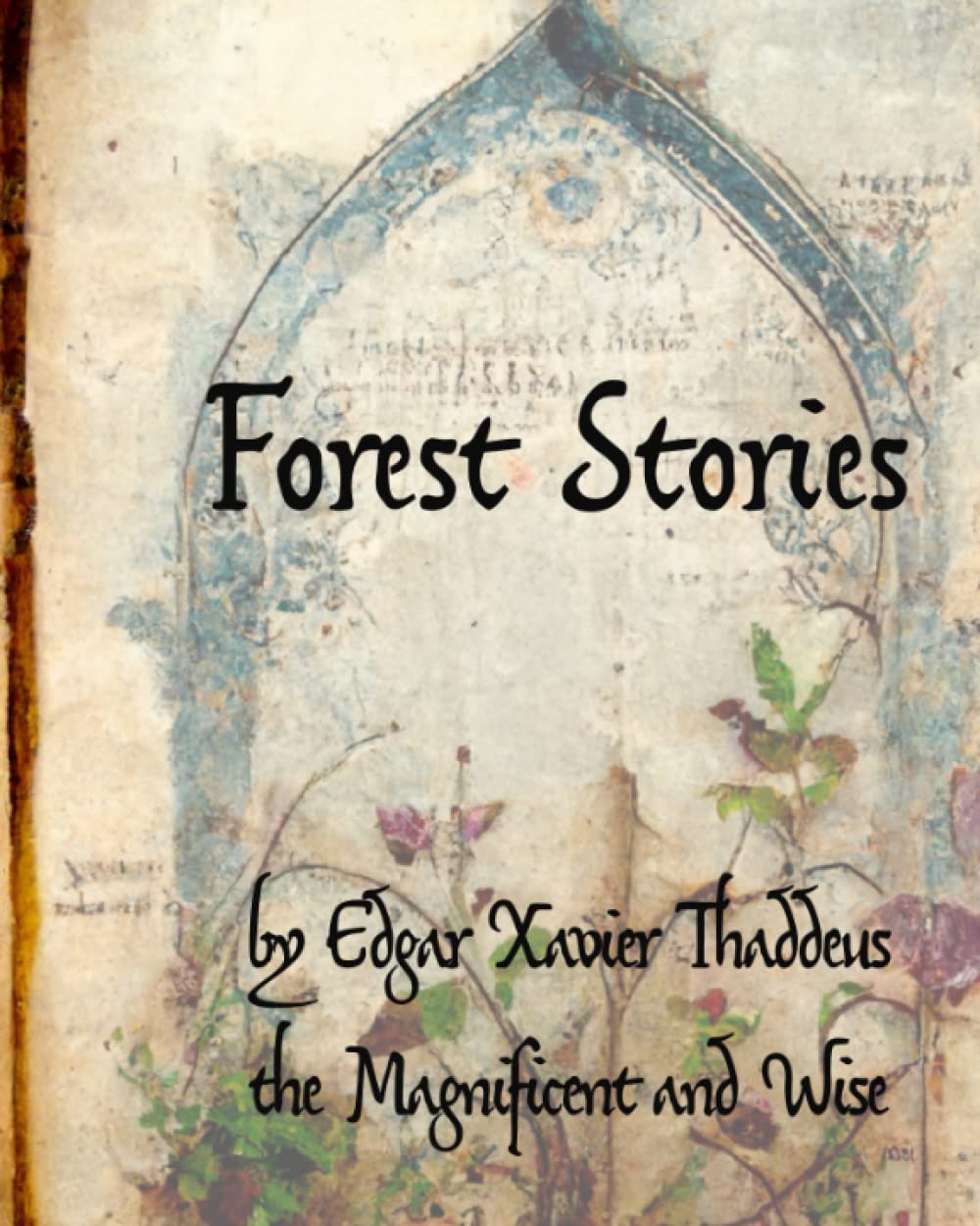 Forest Stories: By: Edgar Xavier Thaddeus the Magnificent and Wise ...
