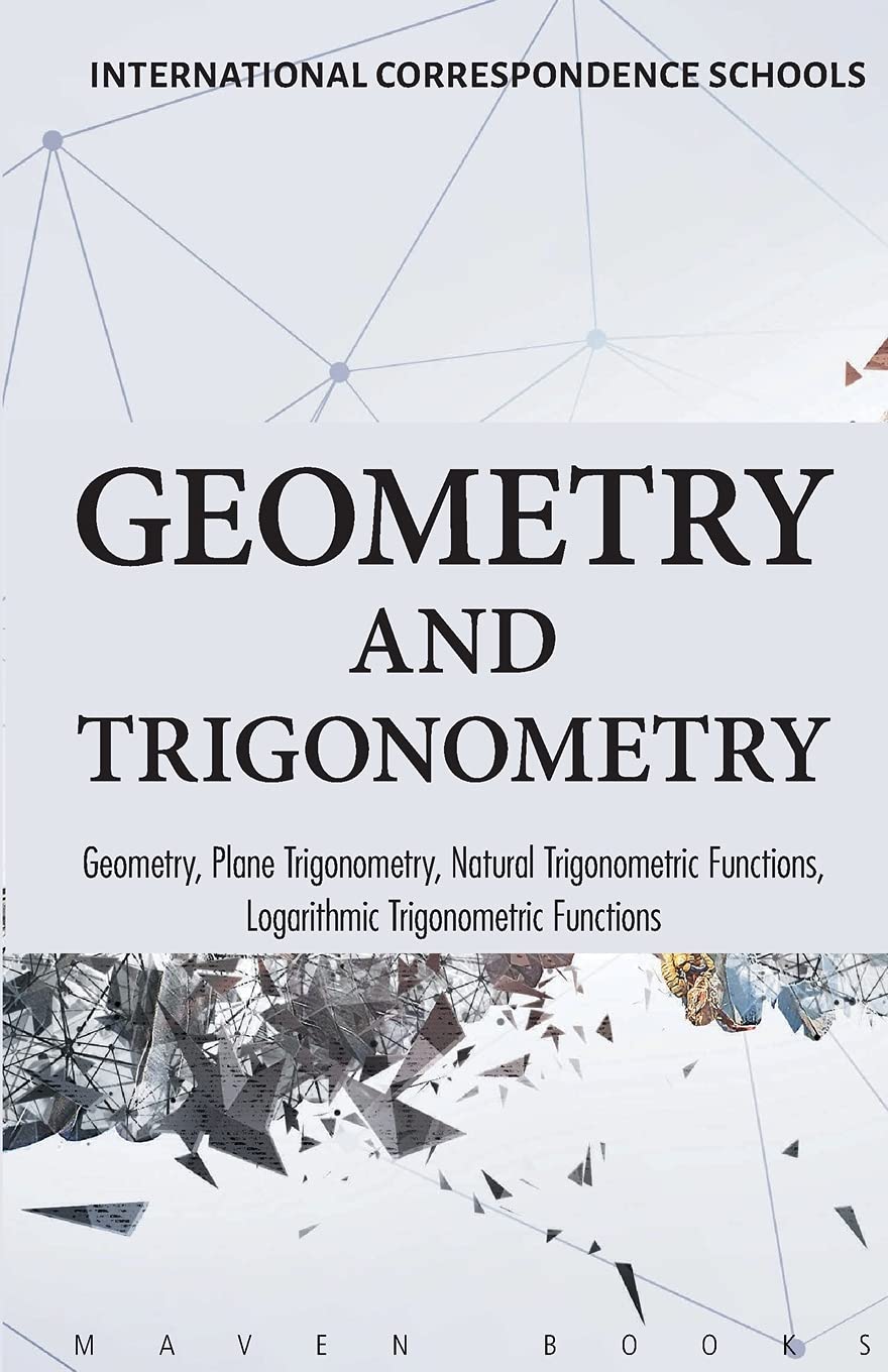 Geometry and Trigonometry: Geometry, Plane Trigonometry, Natural ...