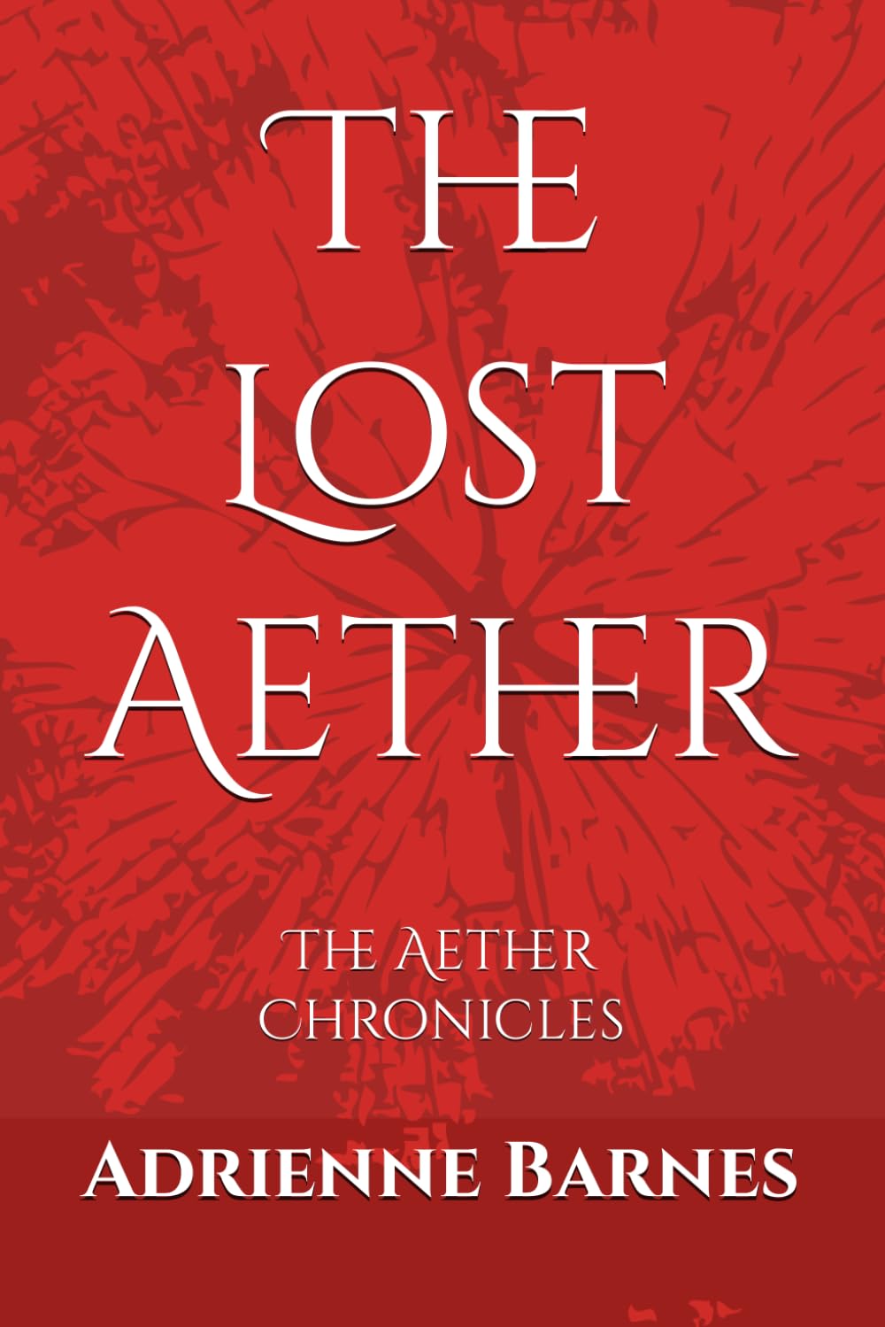 The Lost Aether (The Aether Chronicles): Barnes, Adrienne ...