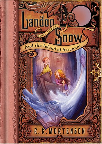 Landon Snow and the Island of Arcanum (Landon Snow, Book 3): R. K ...