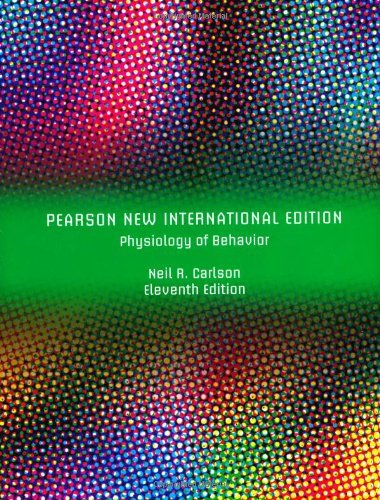 By Neil R Carlson - Physiology of Behavior (International ed of 11th ...