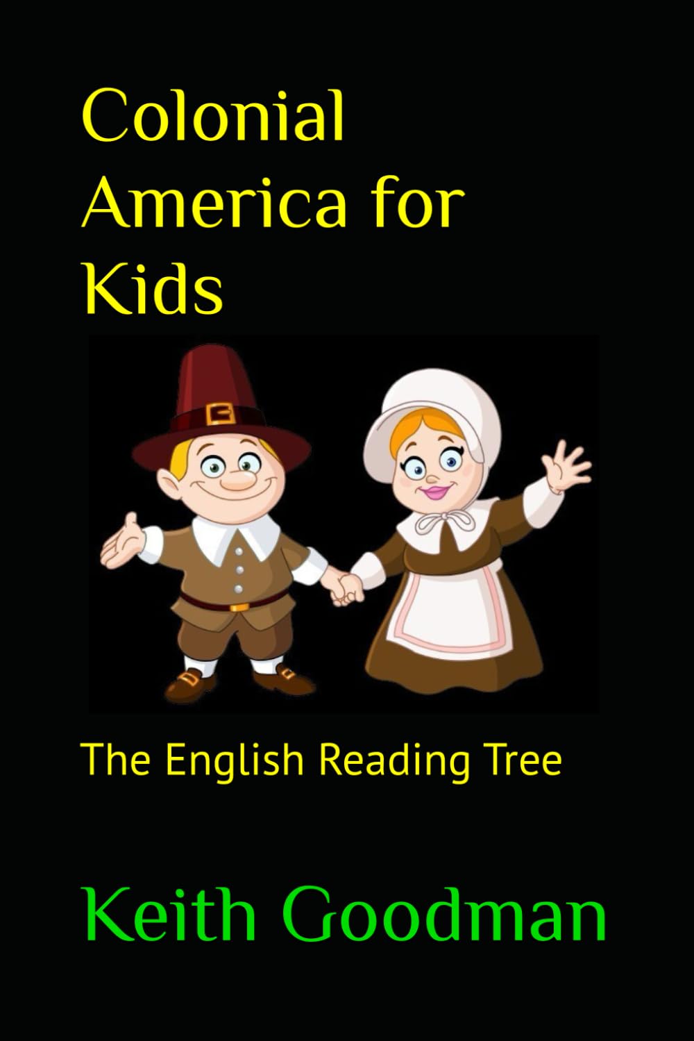 Colonial America for Kids: The English Reading Tree: Goodman, Keith ...